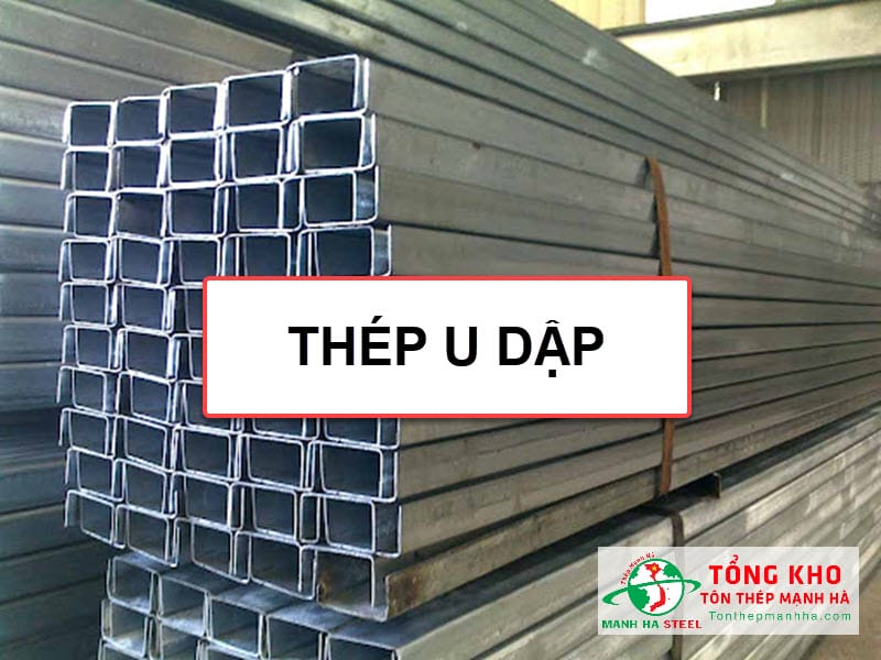 Thép U Dập Là Gì? Đặc điểm, Quy Cách, Báo Giá Mới Nhất